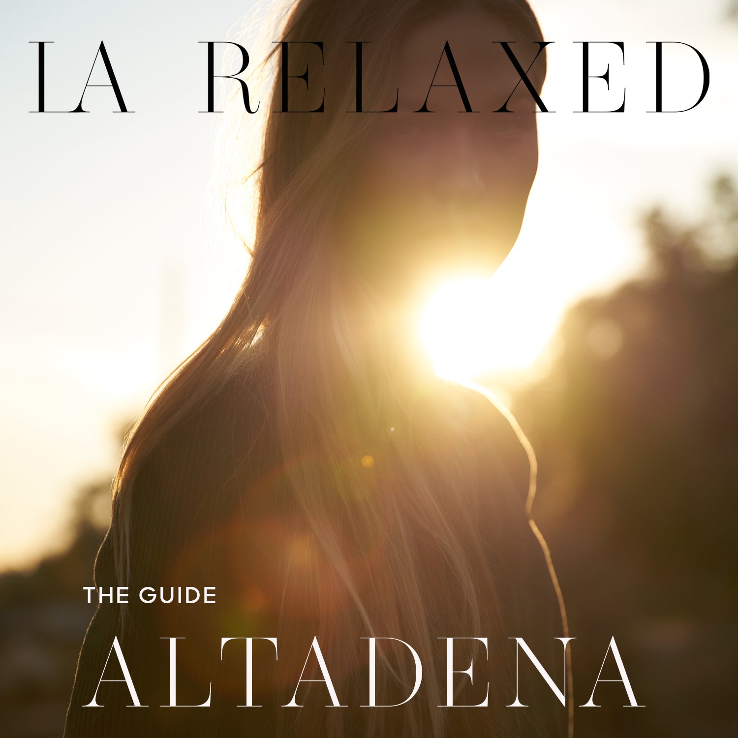 The Neighborhood Guide: ALTADENA – LA RELAXED